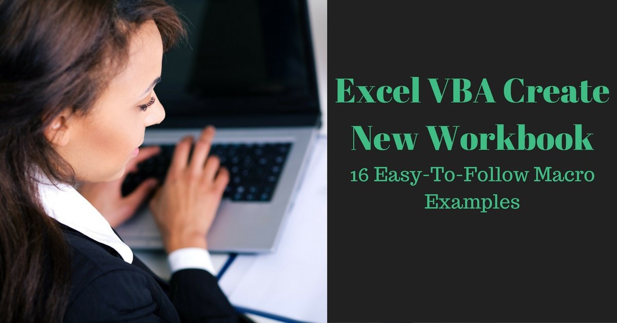 Excel VBA Create New Workbook 16 Easy To Follow Macro Examples